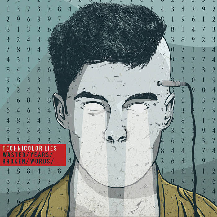 Wasted Years Broken Words Technicolor Lies wasted-years-broken-words-technicolor-lies