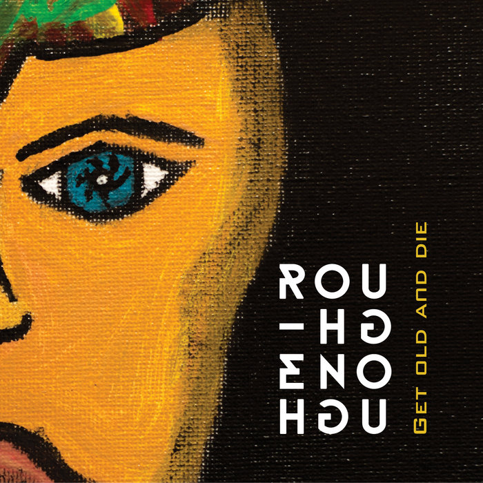 Get Old and Die | Rough Enough