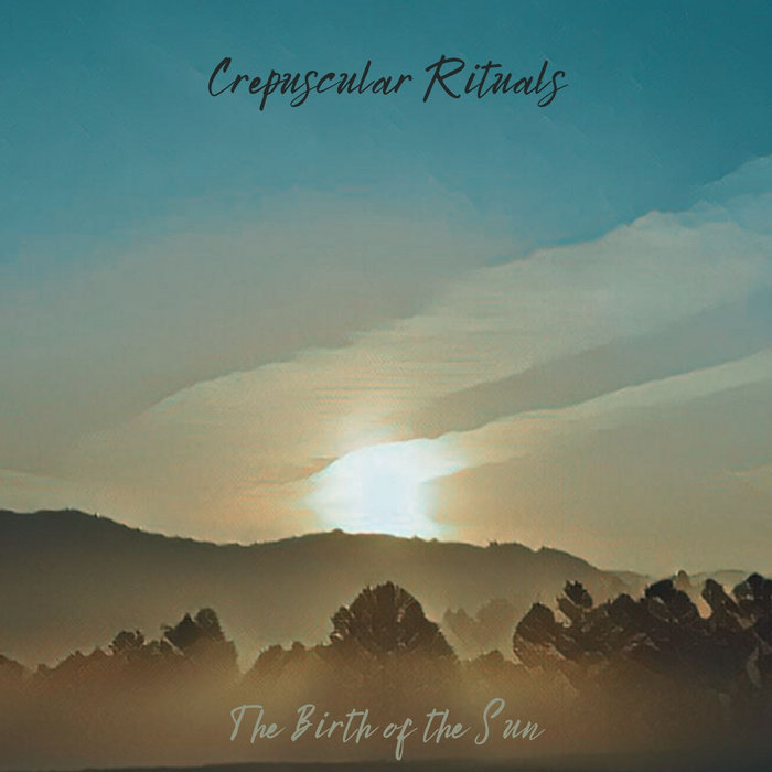 The Birth of the Sun | Crepuscular Rituals | Basement Corner Emissions