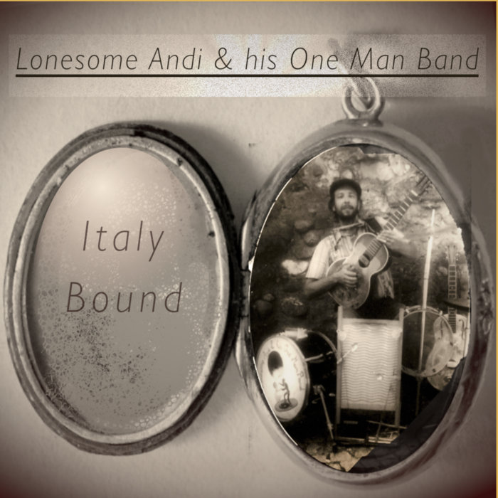 Italy Bound | Lonesome Andy & his One Man Band