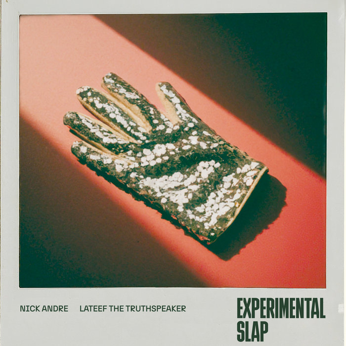 Exprimental Slap | Nick Andre, Lateef The Truthspeaker | Nick Andre