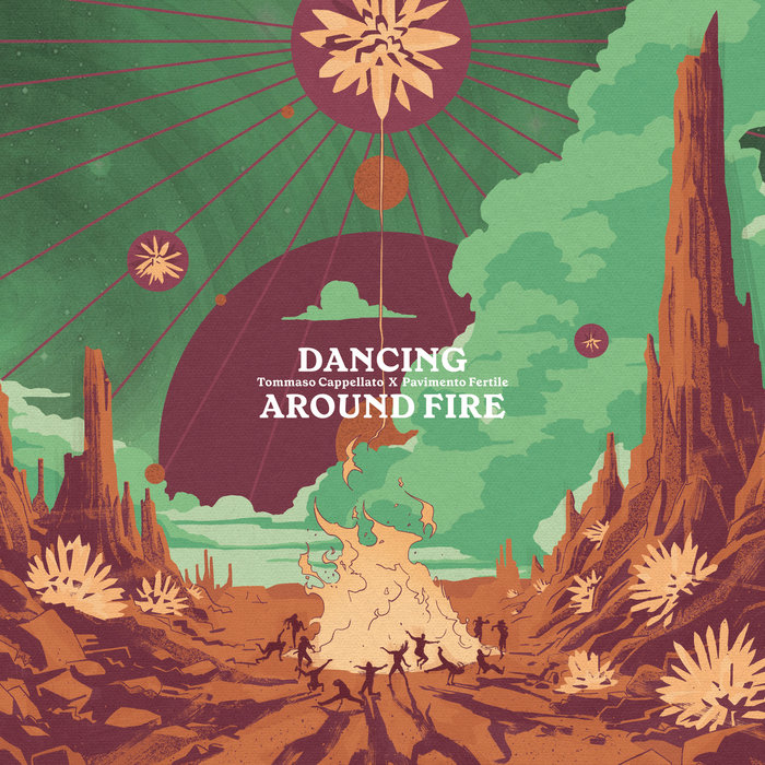Dancing Around Fire | Tommaso Cappellato