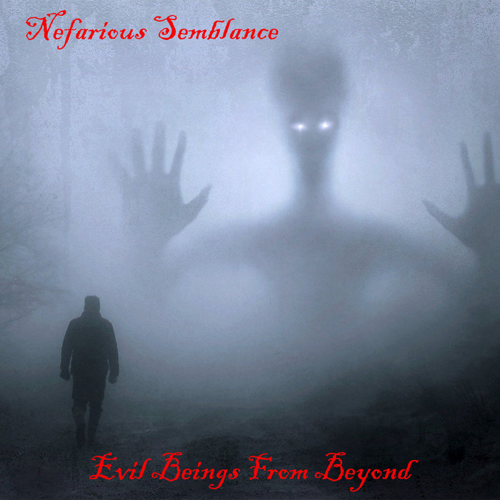 Evil Beings From Beyond | Nefarious Semblance | Persistent Vegetative ...
