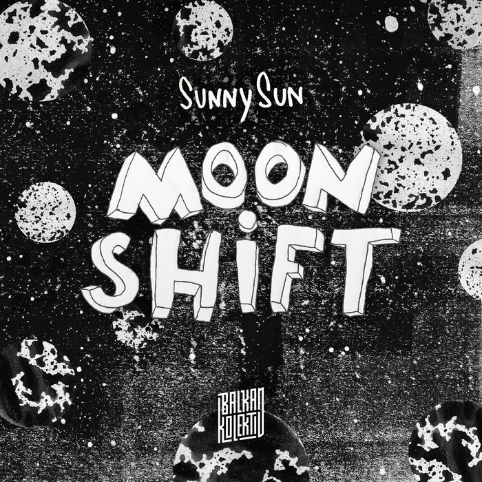 Moon Shift EP | SunnySun for Balkan Collective | SUNNYSUN