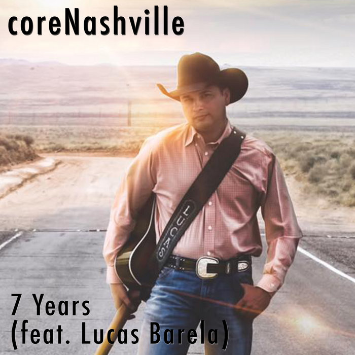 7 years (Lucas Graham cover) | Lucas Barela | coreNashville