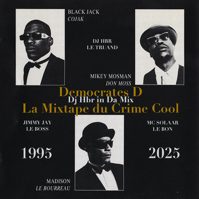 Dj*HbR / Democrates*D / Mc*Solaar / Jimmy*Jay / La Mixtape du Crime ...