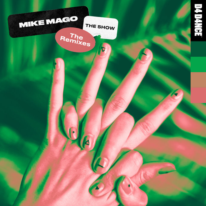 The Show (The Remixes) | Mike Mago | D4 D4NCE
