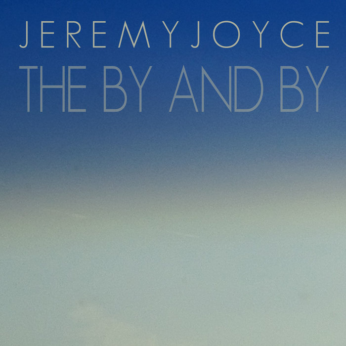 The By And By Jeremy Joyce the-by-and-by-jeremy-joyce