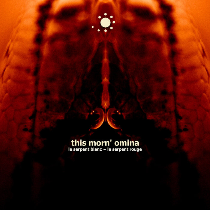 Le Serpent Blanc - Le Serpent Rouge | This Morn' Omina