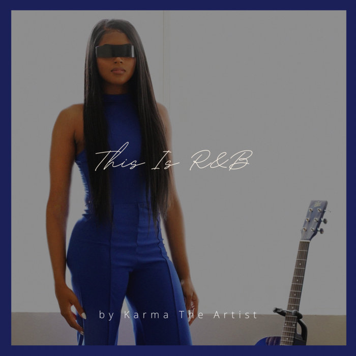 This Is R&B | Karma The Artist