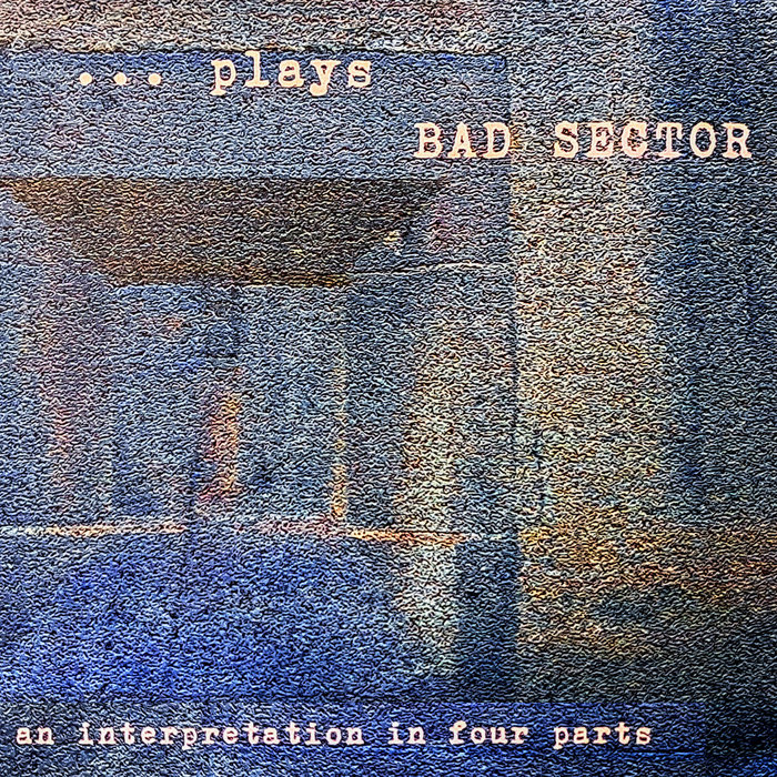 ...plays BAD SECTOR | Various Artists | Bad Sector