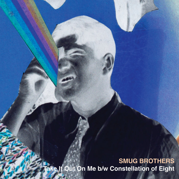 Take It Out On Me [digital single] | Smug Brothers