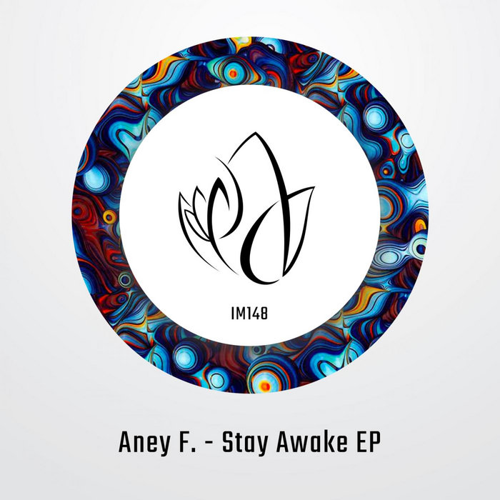 Aney F. - Stay Awake EP - Innocent Music | Aney F. | ANEY F.