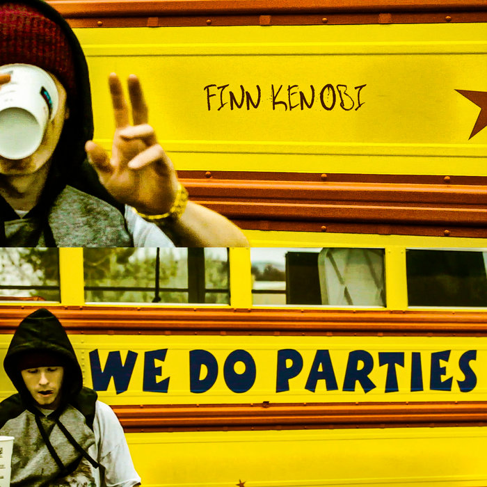 We Do Parties | Finn Kenobi | T.M.A.F. (the.mid.af)