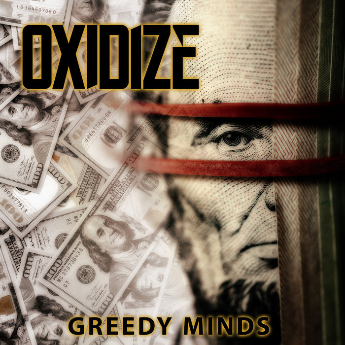 Greedy minds | Oxidize | OXIDIZE