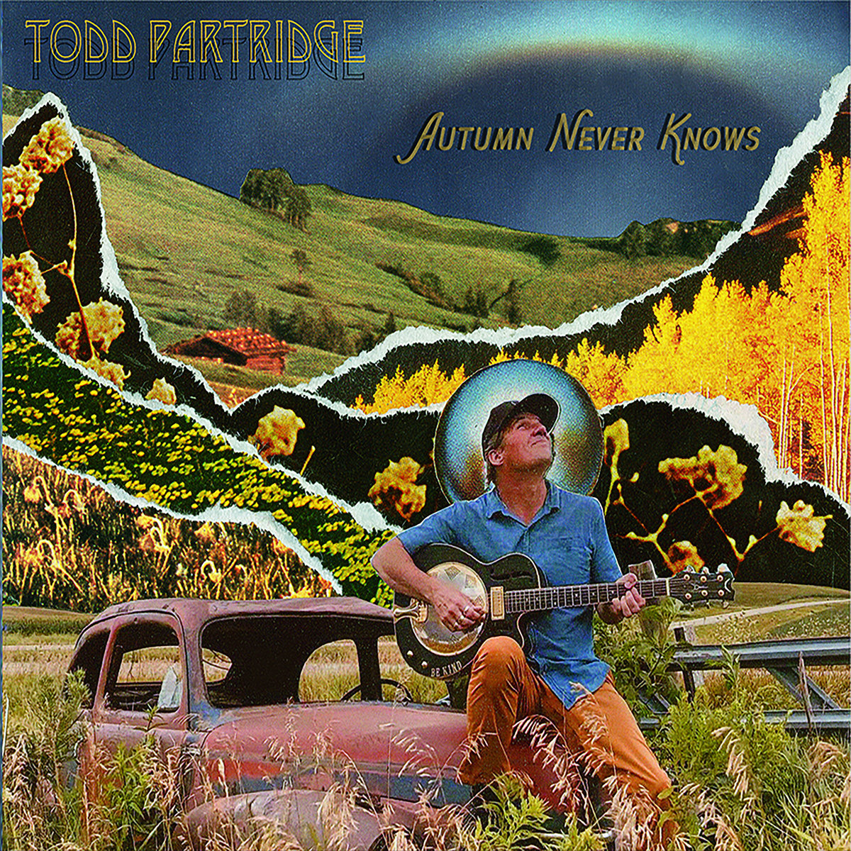 Autumn Never Knows | Todd Partridge | Todd Partridge (King of the Tramps)
