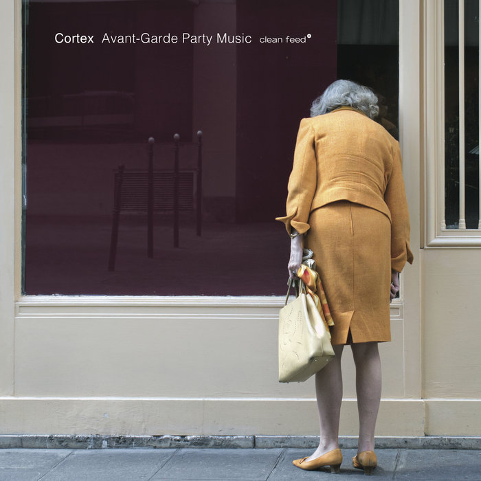Avant-Garde Party Music | Cortex | Clean Feed