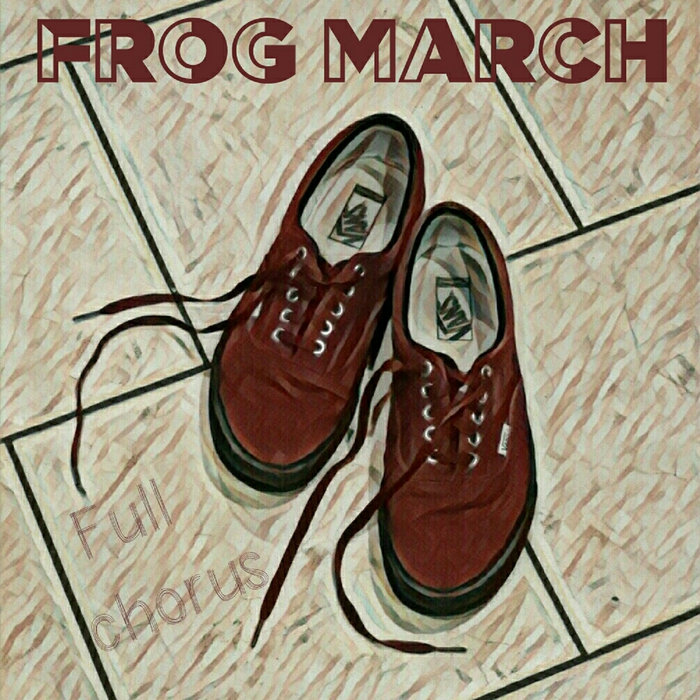 Full Chorus | Frog March
