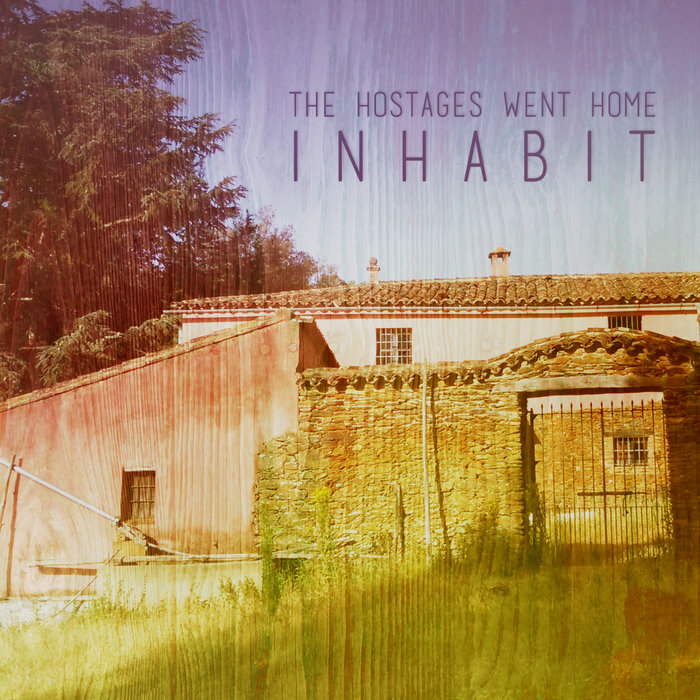 Inhabit | The Hostages Went Home