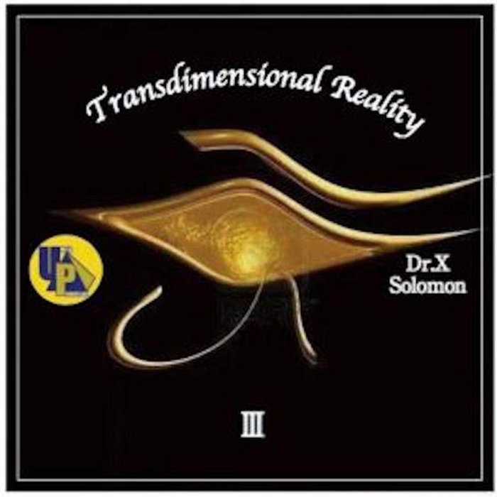 TRANSDIMENSIONAL REALITY | Dr.X Solomon | UMOJAPROD.