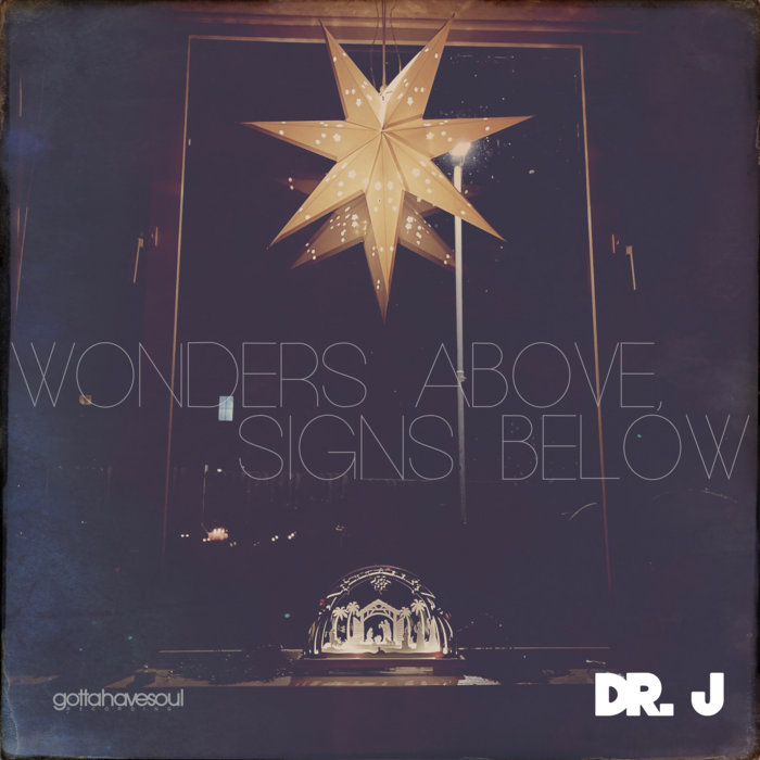 Wonders Above, Signs Below | Dr. J