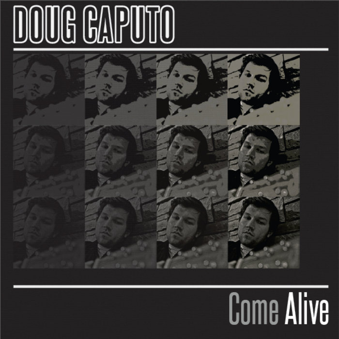 Come Alive | Doug Caputo