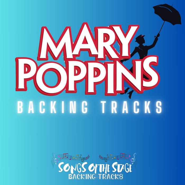 Mary Poppins Broadway Backing Tracks | Songs Of The Stage