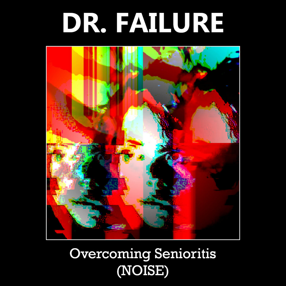 Overcoming Senioritis | Dr. Failure