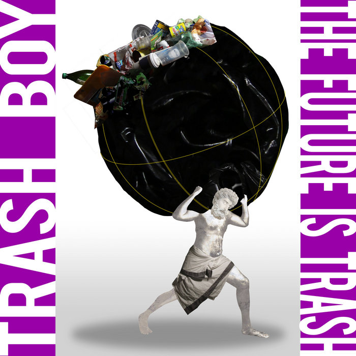 The Future is Trash | Trash Boy