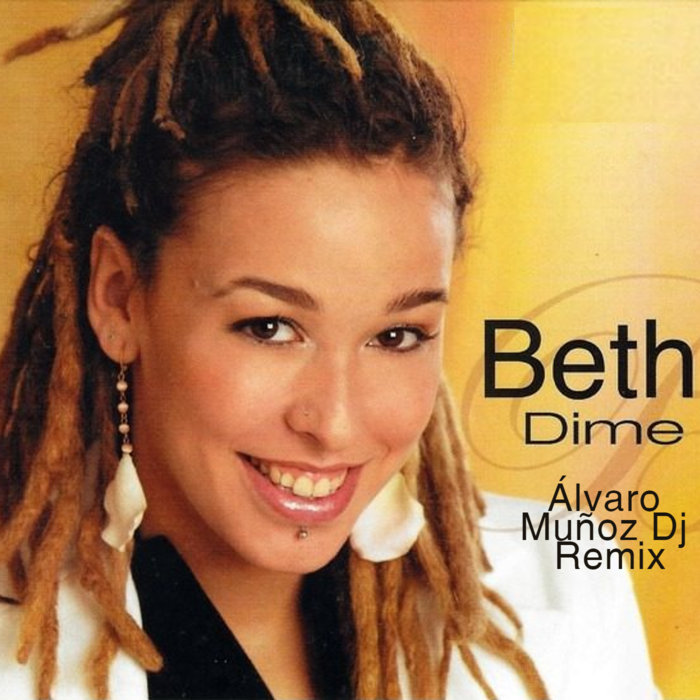 Beth - Dime (Álvaro Muñoz Dj Remix) | Alvaro Muñoz