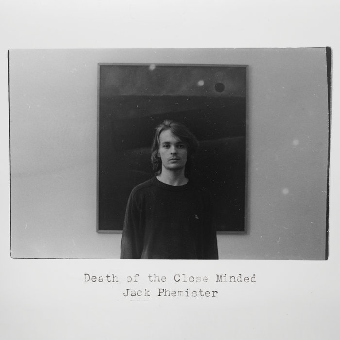 Death of the Close Minded | Jack Phemister
