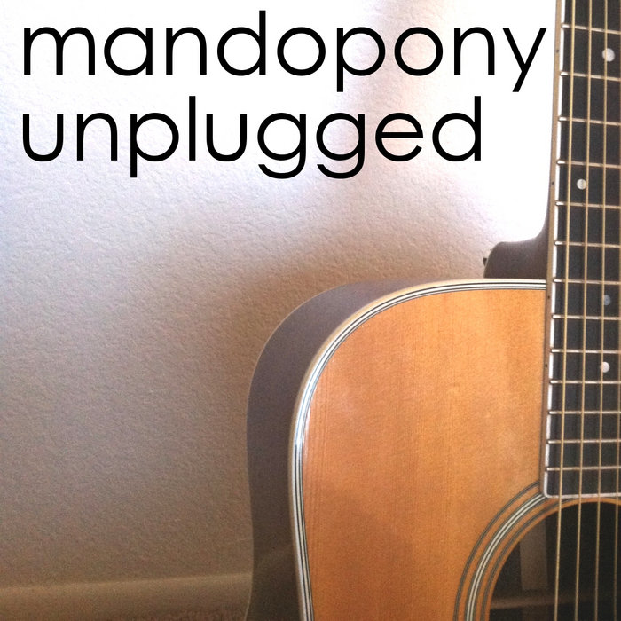 MandoPony Unplugged | MandoPony
