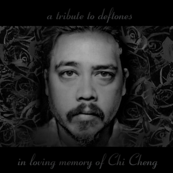 A tribute to Deftones: in loving memory of Chi Cheng | Various Artists ...
