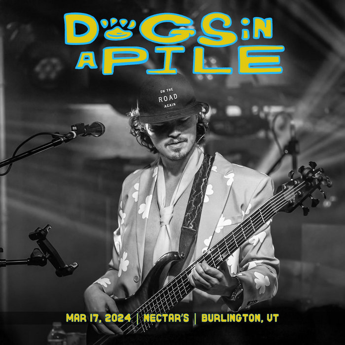 03/17/24 - Nectar's - Burlington, VT | Dogs In A Pile