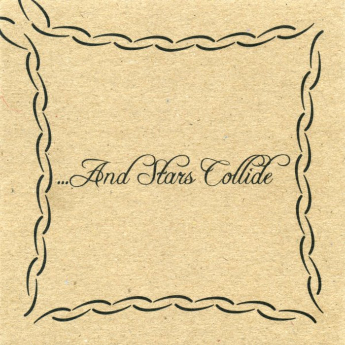 ...And Stars Collide | ...And Stars Collide