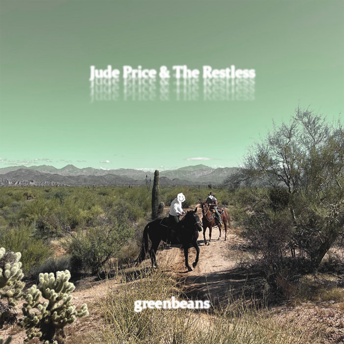 Greenbeans | Jude Price and the Restless