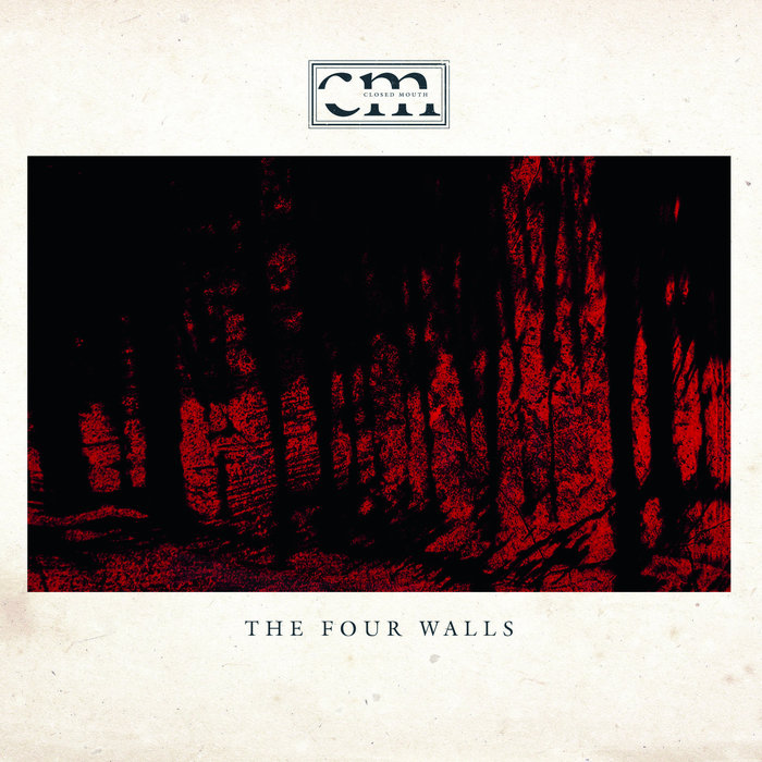 The Four Walls | closed mouth | Closed Mouth