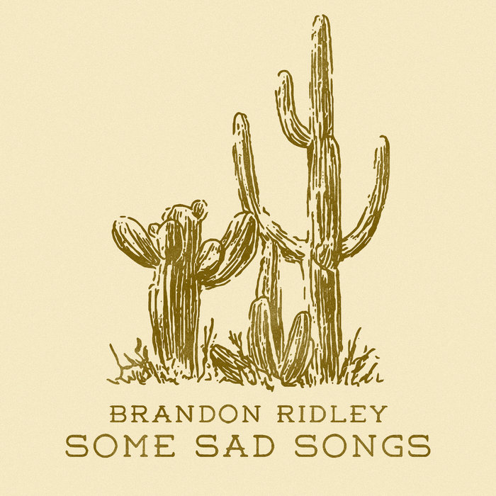 Some Sad Songs | Brandon Ridley