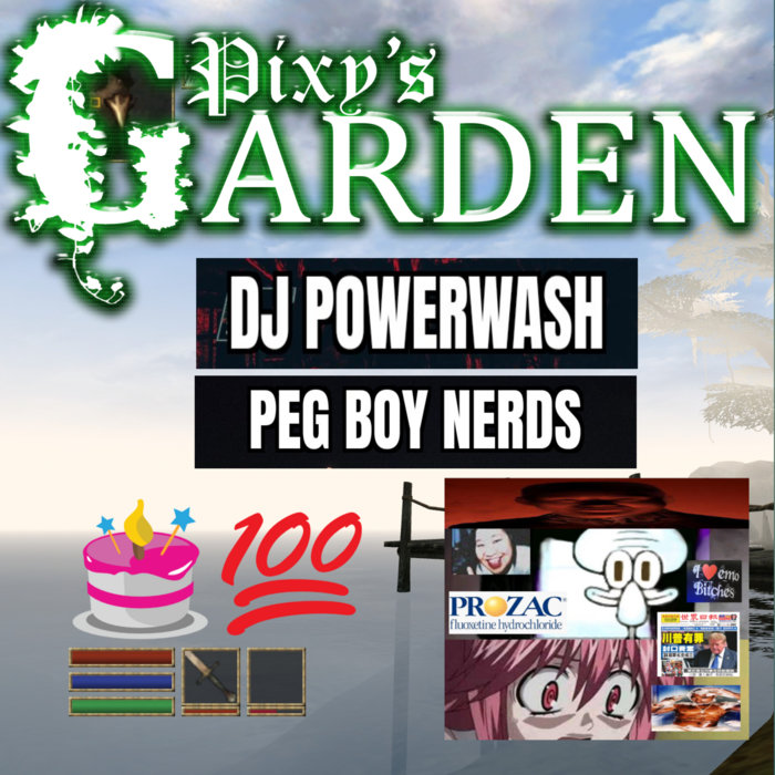 live from pixy's garden! | peg boy nerds / dj powerwash | Policeman ...
