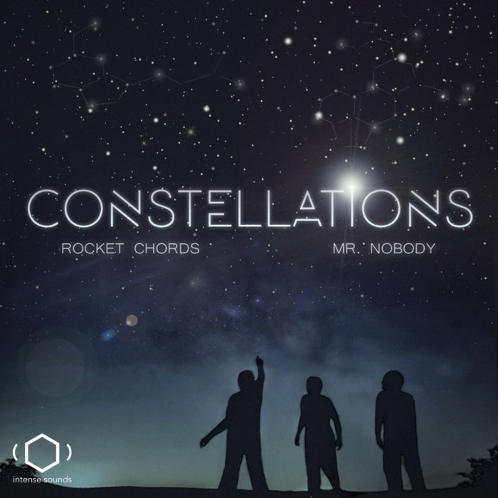 Constellations | Mr. Nobody & Rocket Chords | Intense Sounds