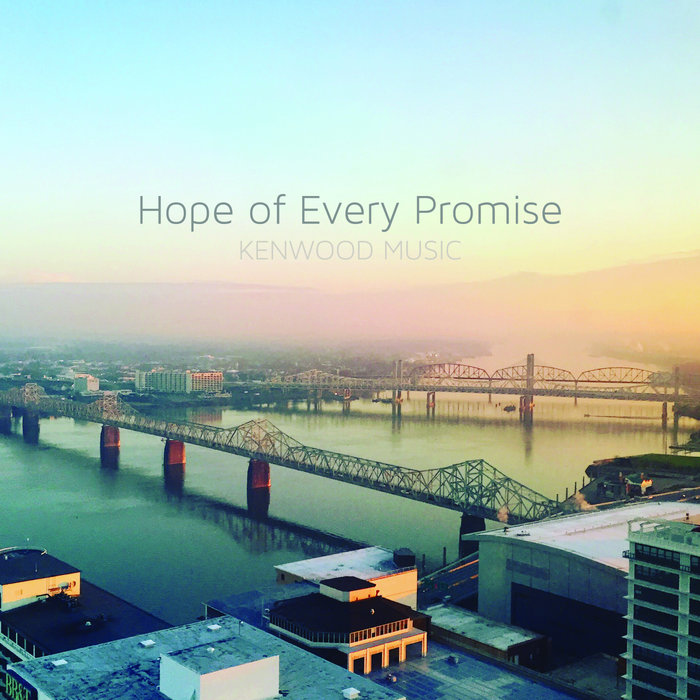 Hope of Every Promise | Kenwood Music