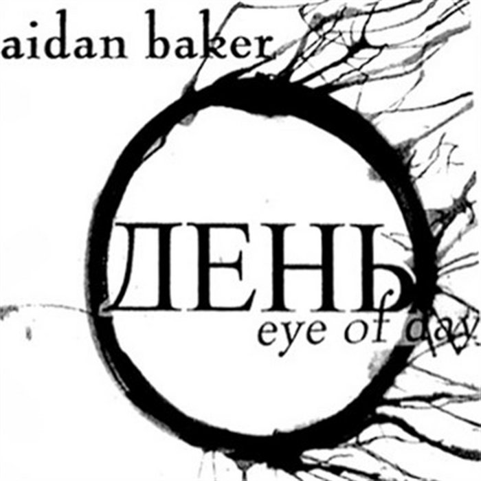 Eye Of Day | Aidan Baker