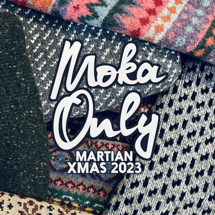 Martian Xmas 2023 | Moka Only