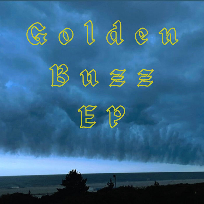 The Golden Buzz EP | Golden Buzz | Freaky Wilderness