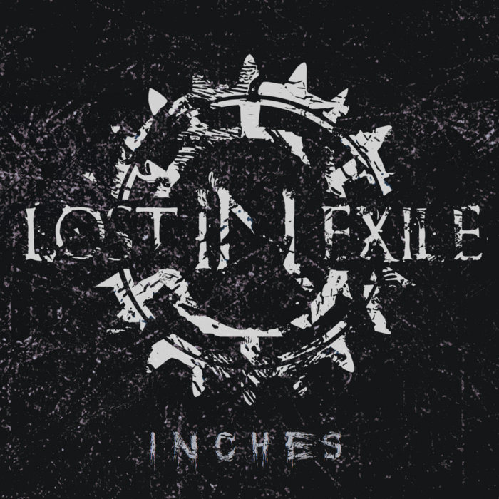 INCHES | Lost In Exile