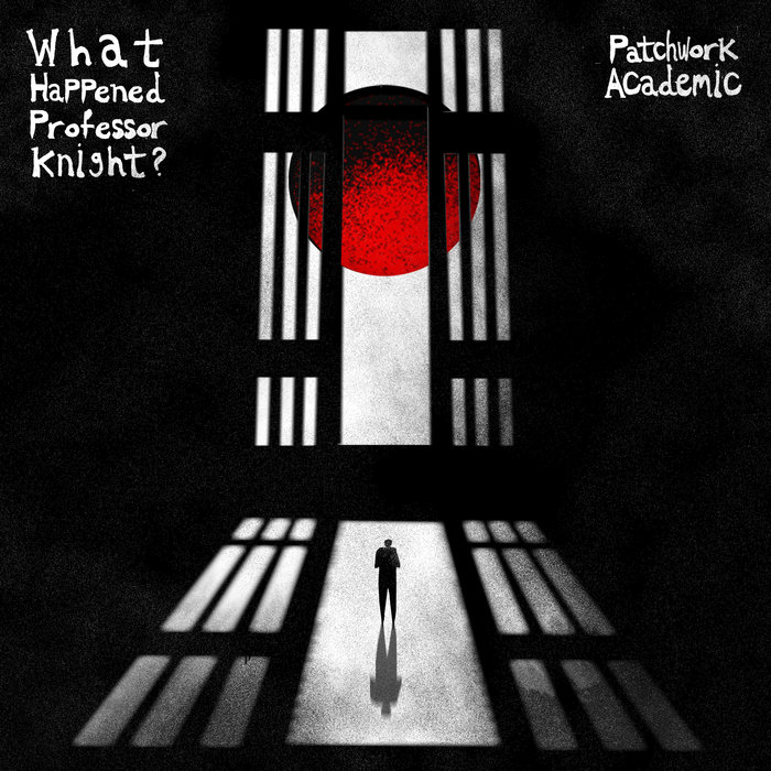 What Happened, Professor Knight? | Patchwork Academic