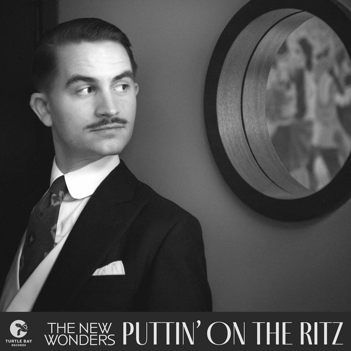 Puttin' On the Ritz | The New Wonders