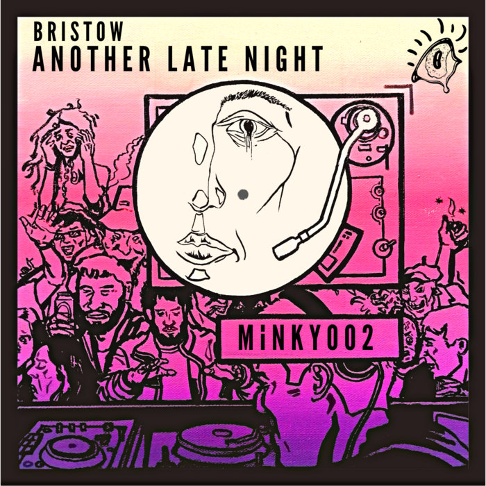 Another Late Night | Bristow | MiNKY RECORDS