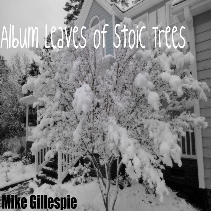 Album Leaves of Stoic Trees | Mike Gillespie