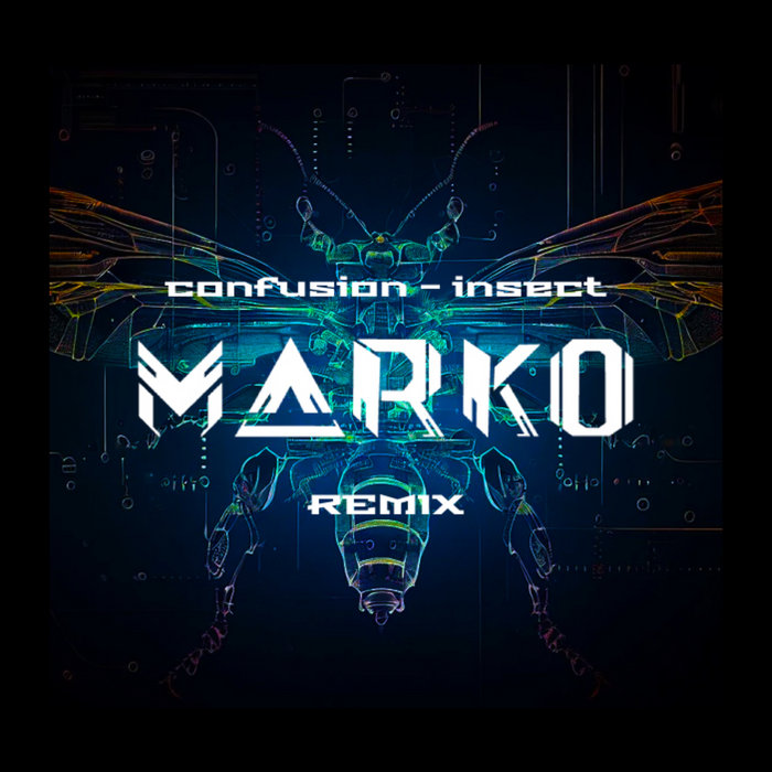 CONFUSION - INSECT (M∆RKO REMIX) | M∆RKO DNB